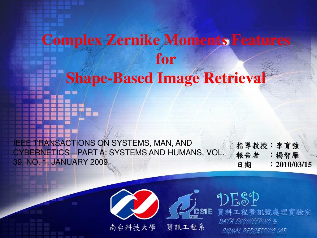 PPT - Complex Zernike Moments Features for Shape-Based Image Retrieval ...
