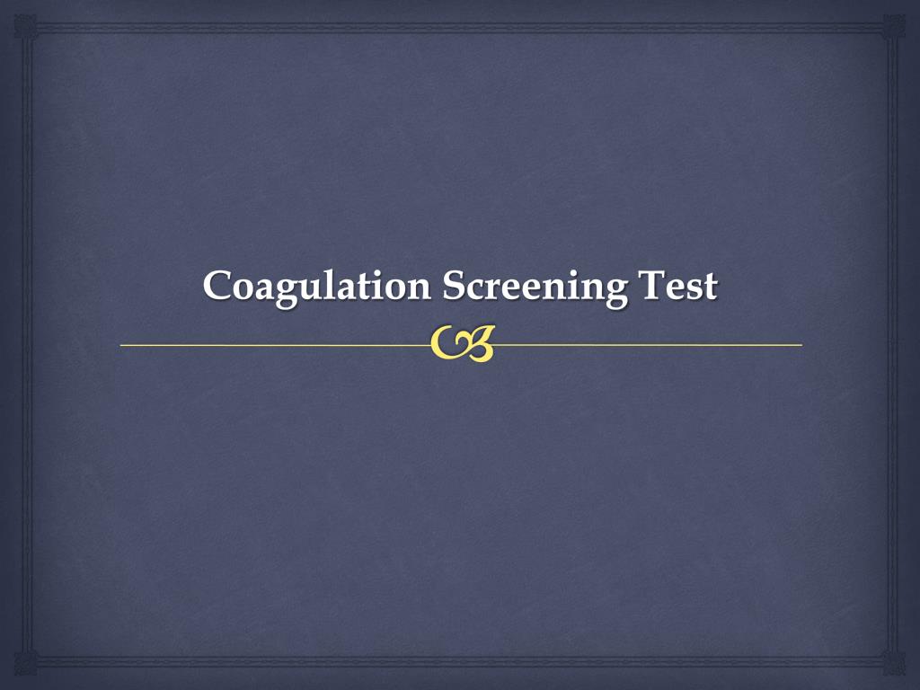 PPT - Coagulation Screening Test PowerPoint Presentation, free download ...