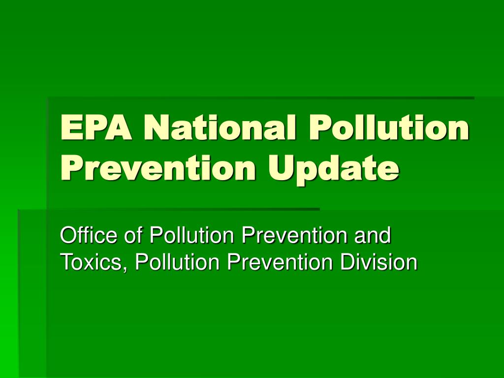 PPT - EPA National Pollution Prevention Update PowerPoint Presentation ...