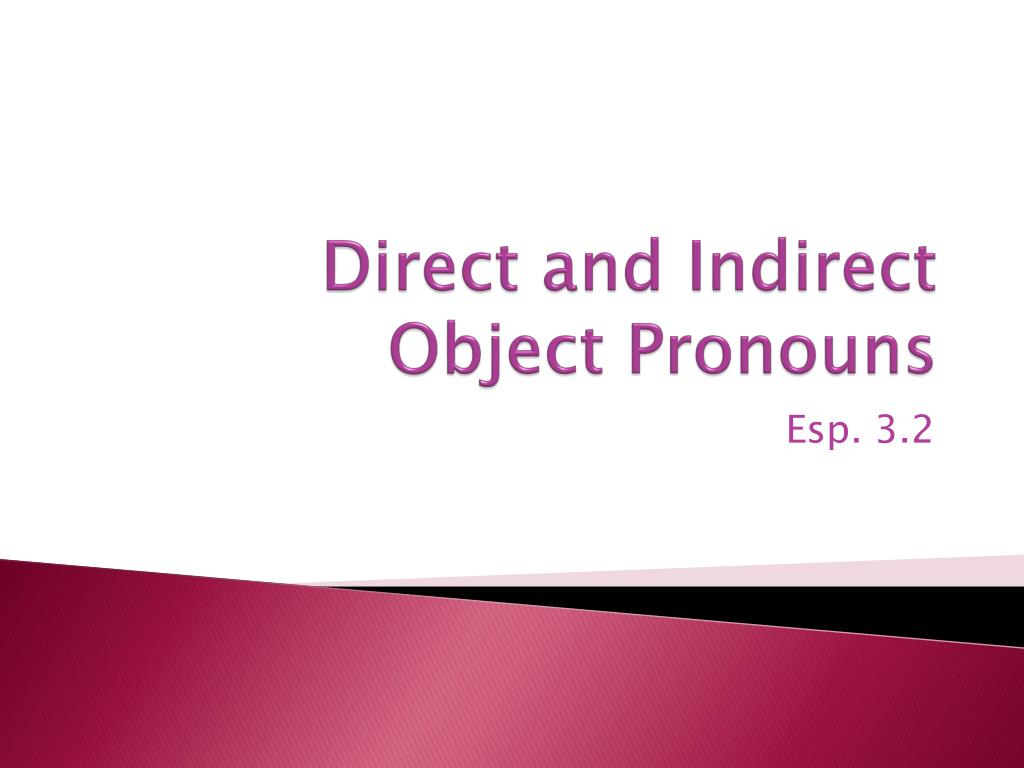 PPT - Direct and Indirect Object Pronouns PowerPoint Presentation, free ...