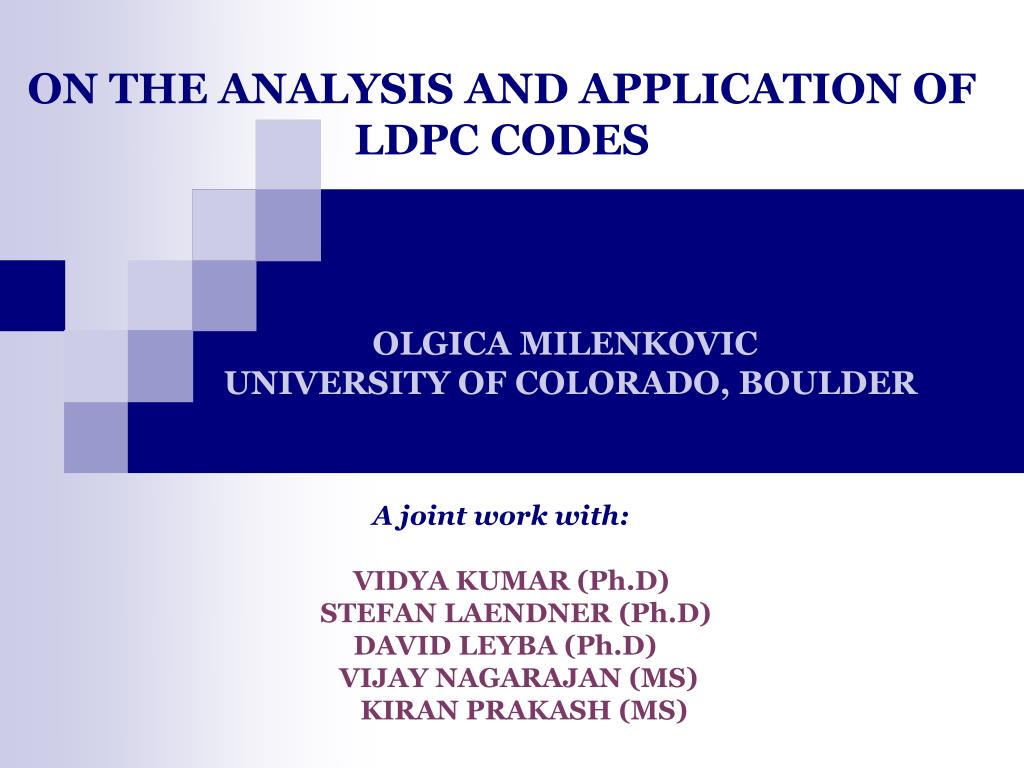 PPT - ON THE ANALYSIS AND APPLICATION OF LDPC CODES PowerPoint ...
