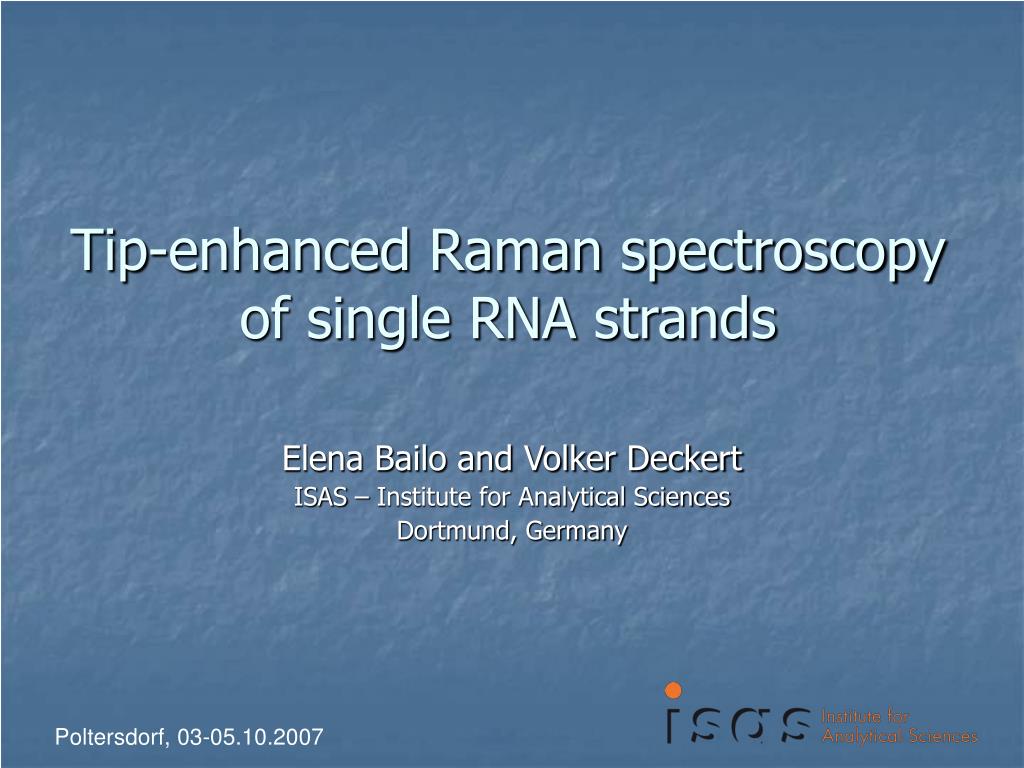 PPT - Tip-enhanced Raman spectroscopy of single RNA strands PowerPoint ...