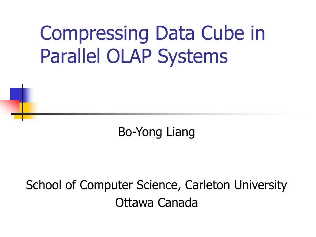 PPT - Compressing Data Cube in Parallel OLAP Systems PowerPoint ...