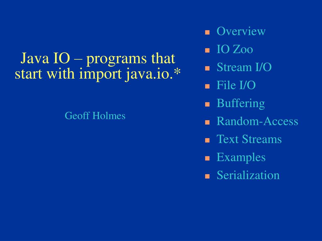 PPT - Java IO – programs that start with import java.io.* PowerPoint ...