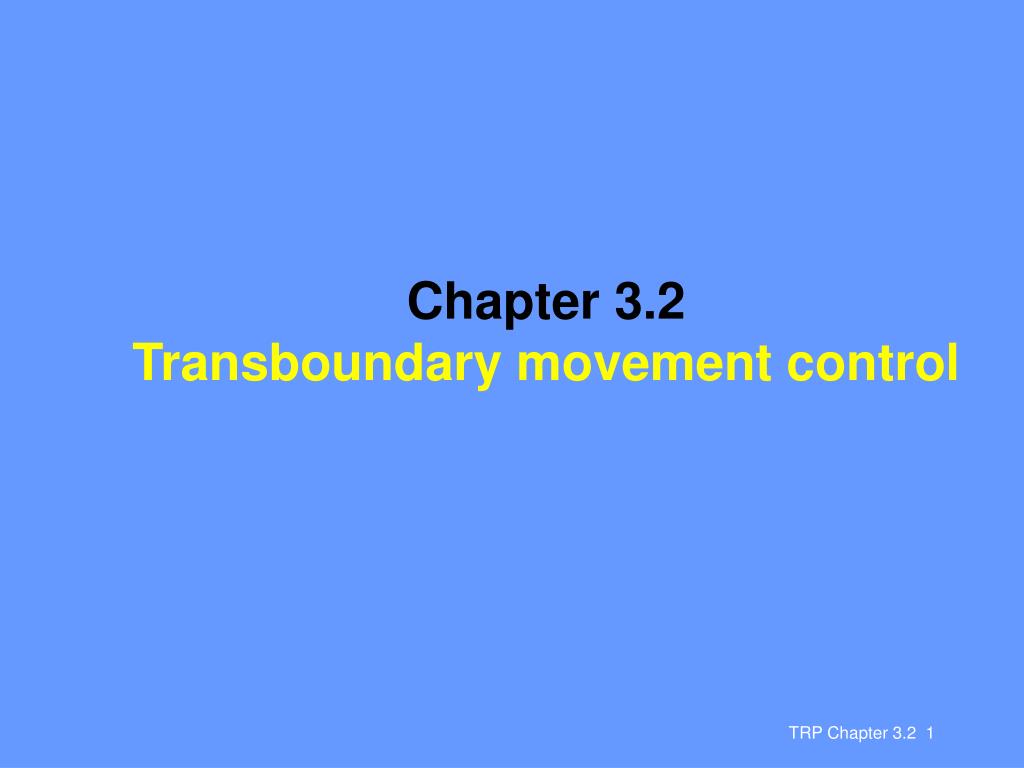 PPT - Chapter 3.2 Transboundary movement control PowerPoint ...