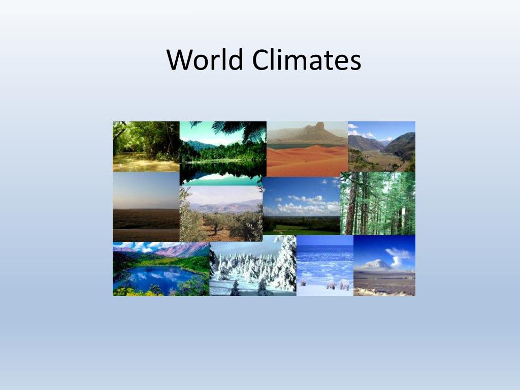 PPT - World Climates PowerPoint Presentation, free download - ID:6386334