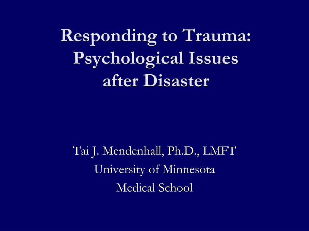 PPT - Responding to Trauma: Psychological Issues after Disaster ...