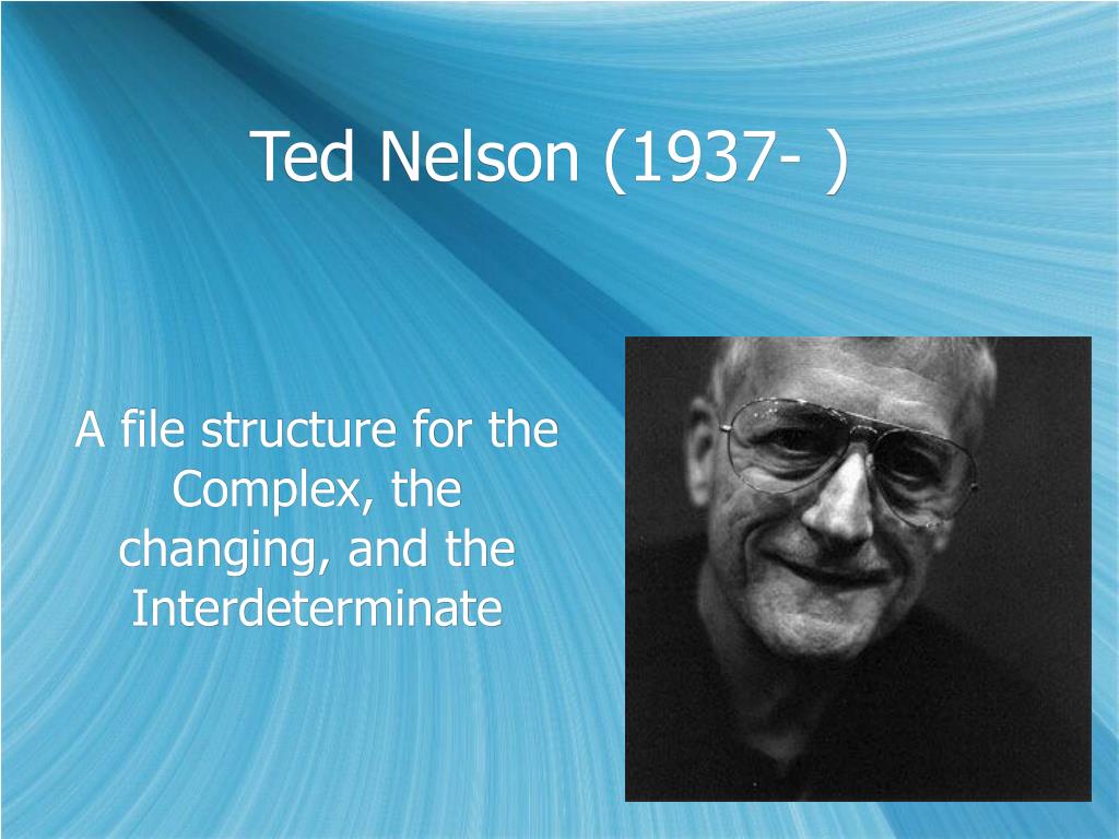 PPT - Ted Nelson (1937- ) PowerPoint Presentation, free download - ID ...