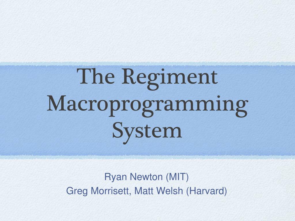 PPT - The Regiment Macroprogramming System PowerPoint Presentation, free download - ID:6388359