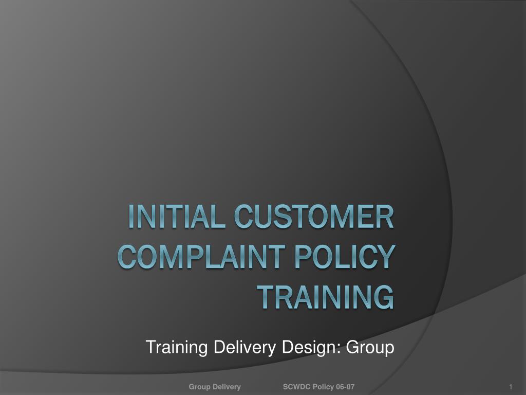 PPT - Initial Customer Complaint Policy Training PowerPoint ...