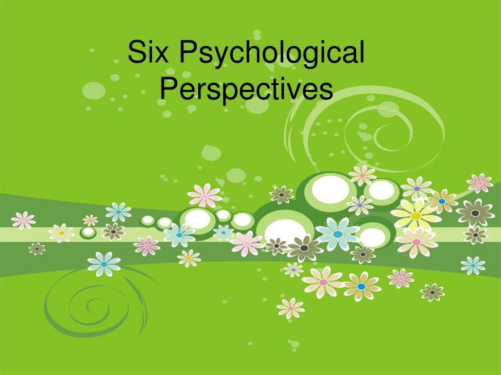 PPT - Six Psychological Perspectives PowerPoint Presentation, free ...