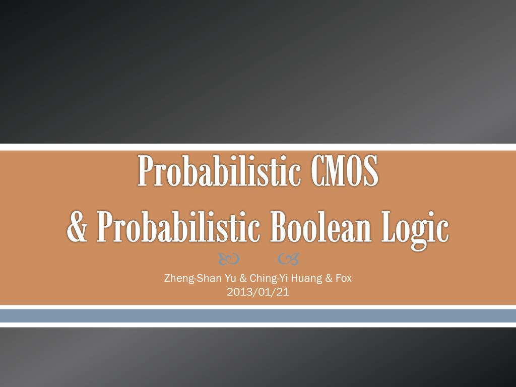 PPT - Probabilistic CMOS & Probabilistic Boolean Logic PowerPoint ...