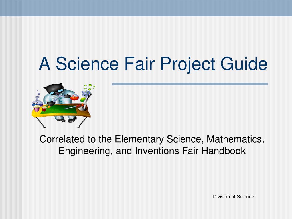 PPT - A Science Fair Project Guide PowerPoint Presentation, free ...