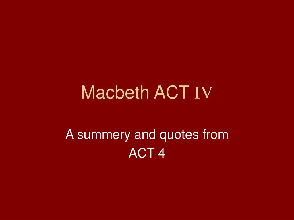 PPT - Macbeth ACT IV PowerPoint Presentation, free download - ID:6391617