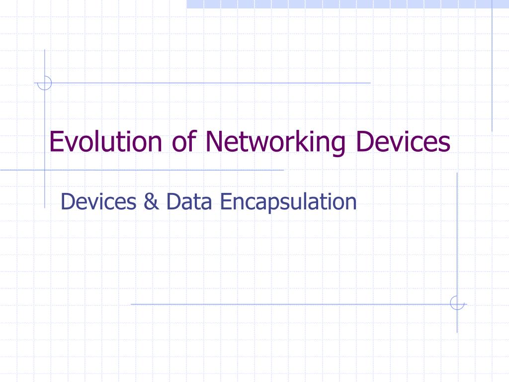 PPT - Evolution of Networking Devices PowerPoint Presentation, free ...