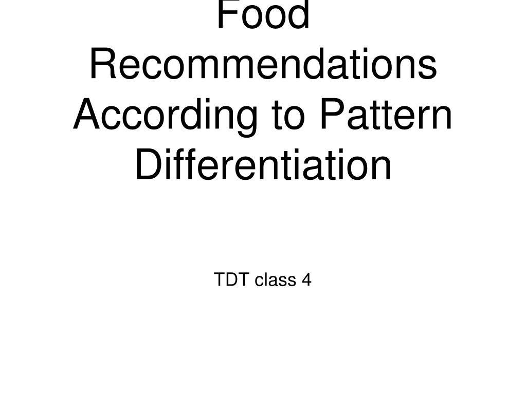 PPT - Food Recommendations According to Pattern Differentiation ...