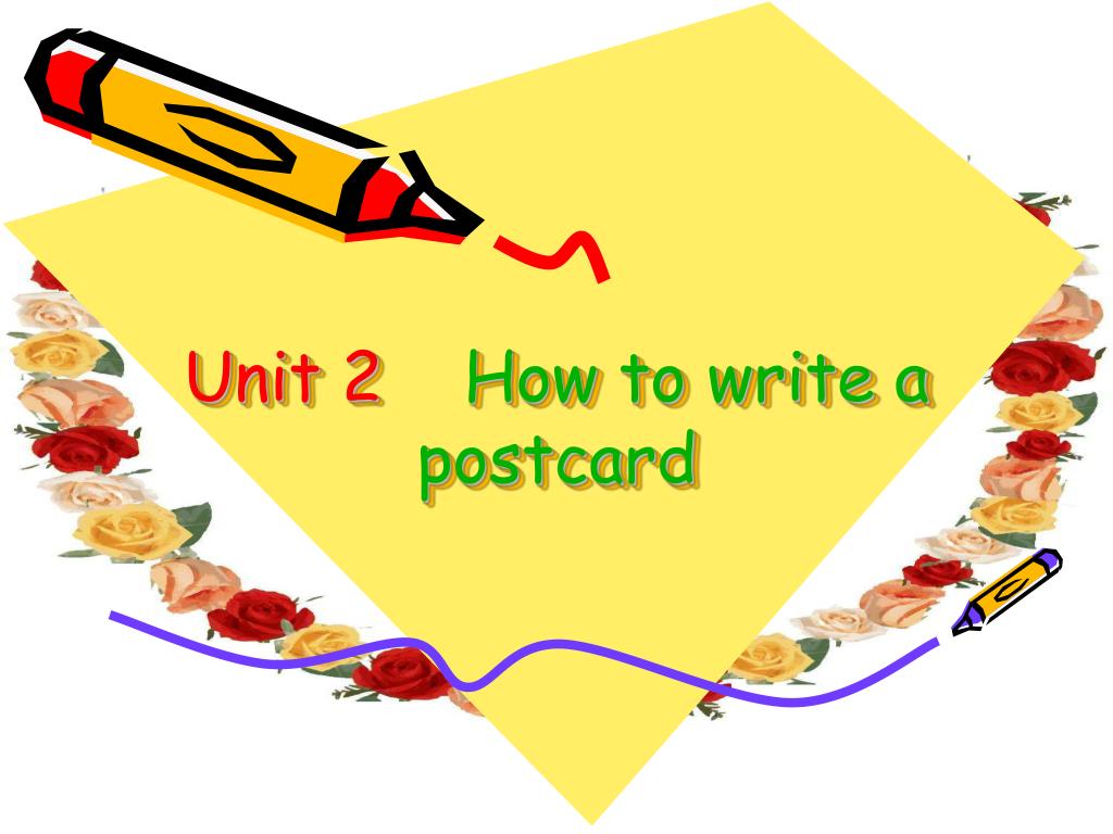 PPT - Unit 2 How to write a postcard PowerPoint Presentation, free ...