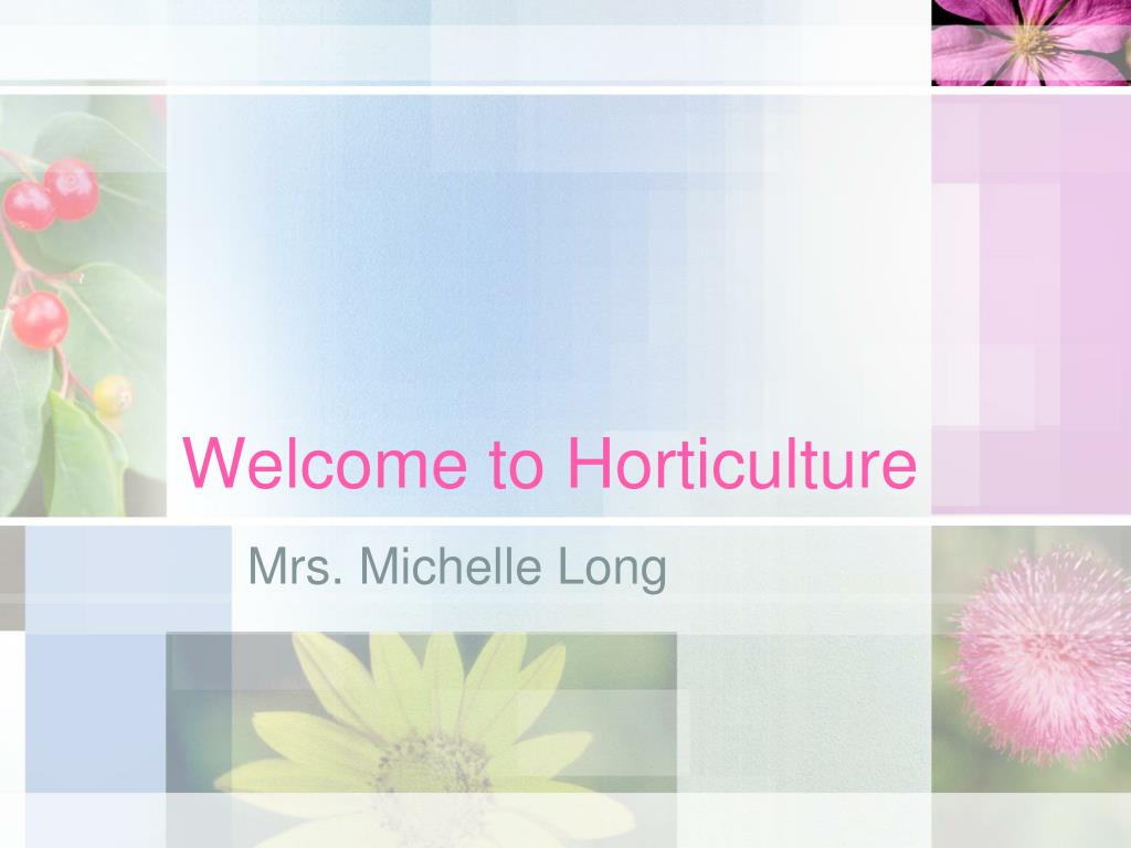 PPT - Welcome to Horticulture PowerPoint Presentation, free download ...