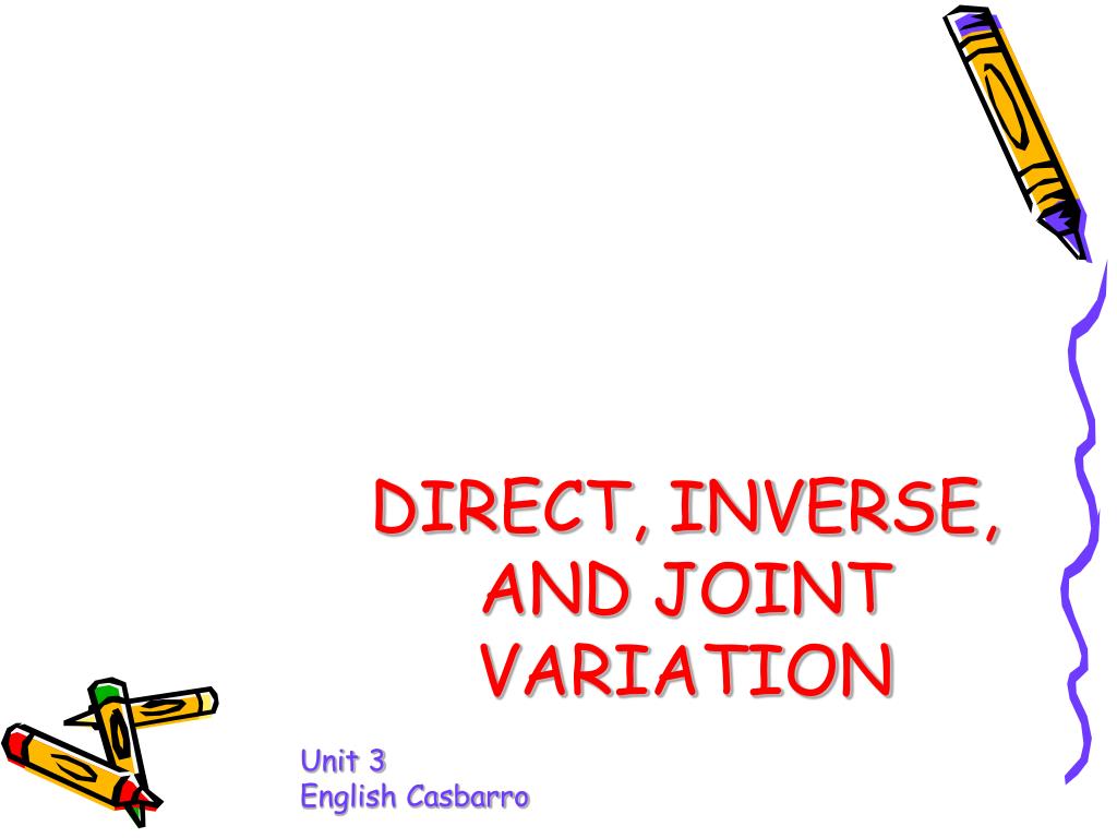 PPT - DIRECT, INVERSE, AND JOINT VARIATION PowerPoint Presentation ...