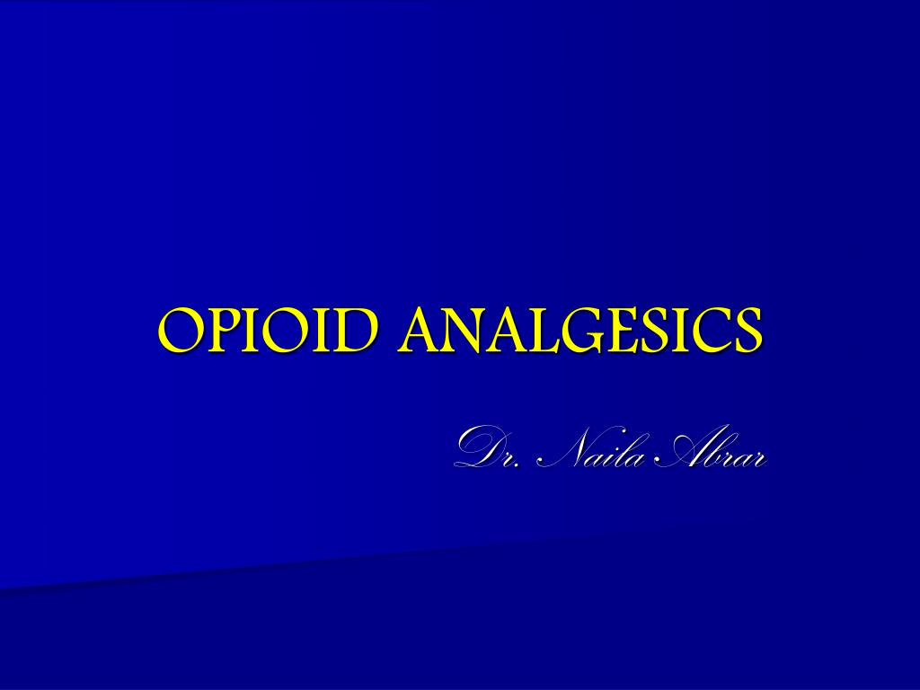 PPT - OPIOID ANALGESICS PowerPoint Presentation, free download - ID:6396174