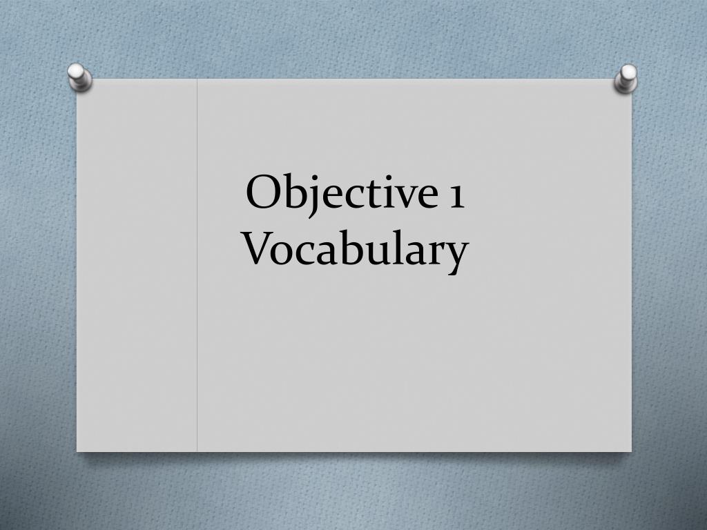 PPT - Objective 1 Vocabulary PowerPoint Presentation, free download ...