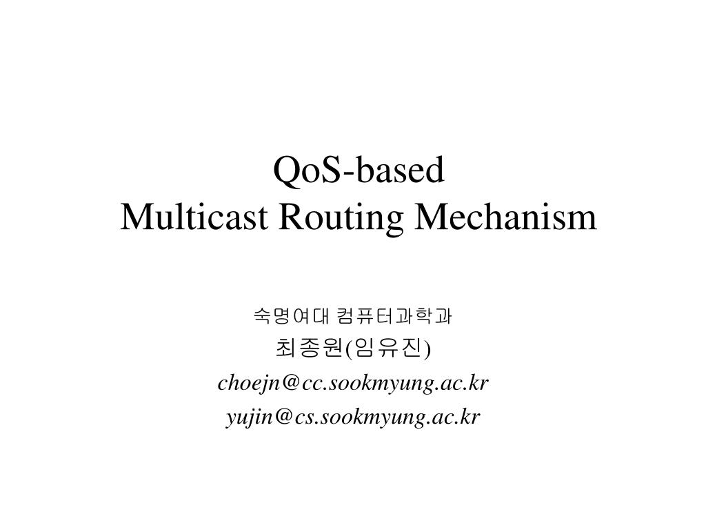 PPT - QoS-based Multicast Routing Mechanism PowerPoint Presentation, free download - ID:6396557