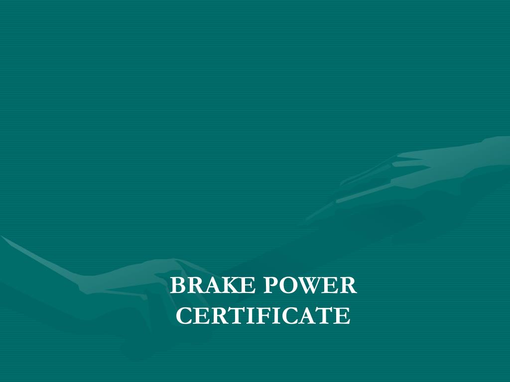 PPT - BRAKE POWER CERTIFICATE PowerPoint Presentation, free download ...