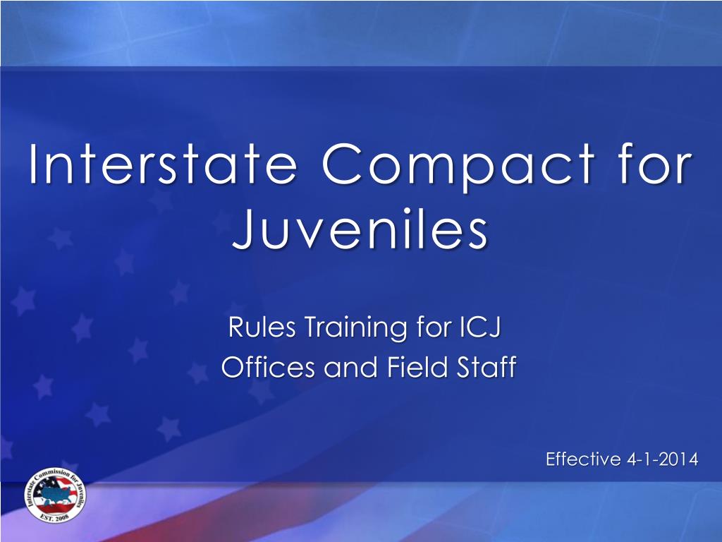 PPT - Interstate Compact for Juveniles PowerPoint Presentation, free ...