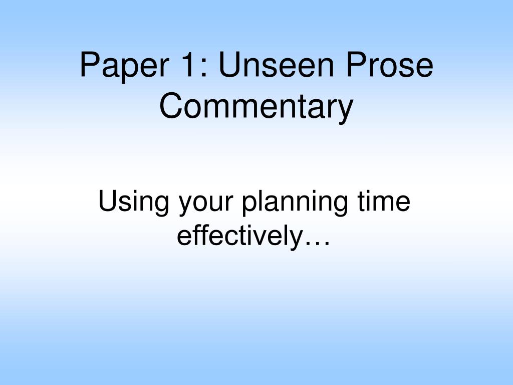 PPT - Paper 1: Unseen Prose Commentary PowerPoint Presentation, free ...