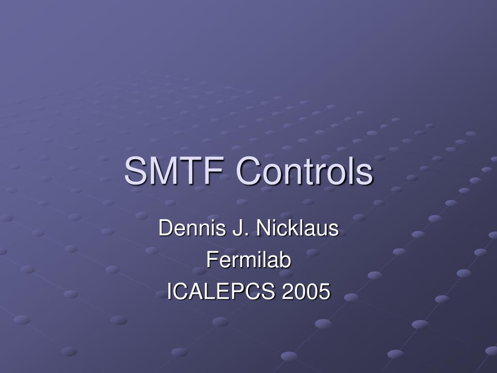 PPT - SMTF Controls PowerPoint Presentation, free download - ID:6397950