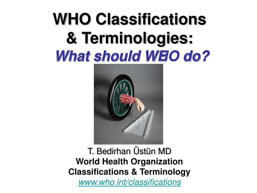 PPT - WHO Classifications & Terminologies: PowerPoint Presentation - ID ...