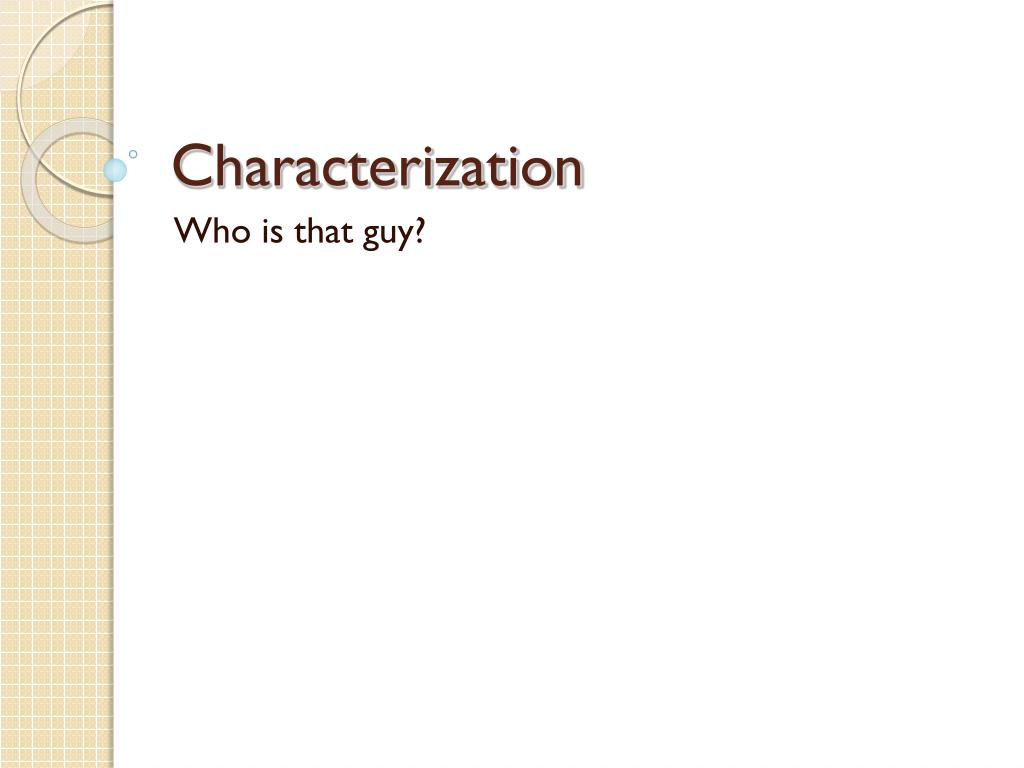 PPT - Characterization PowerPoint Presentation, free download - ID:6399637