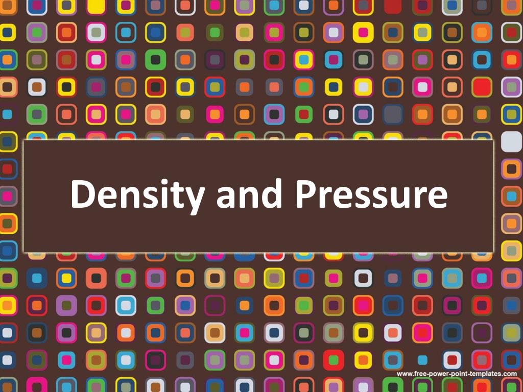 PPT - Density and Pressure PowerPoint Presentation, free download - ID ...