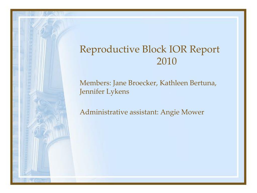 PPT - Reproductive Block IOR Report 2010 PowerPoint Presentation, free ...
