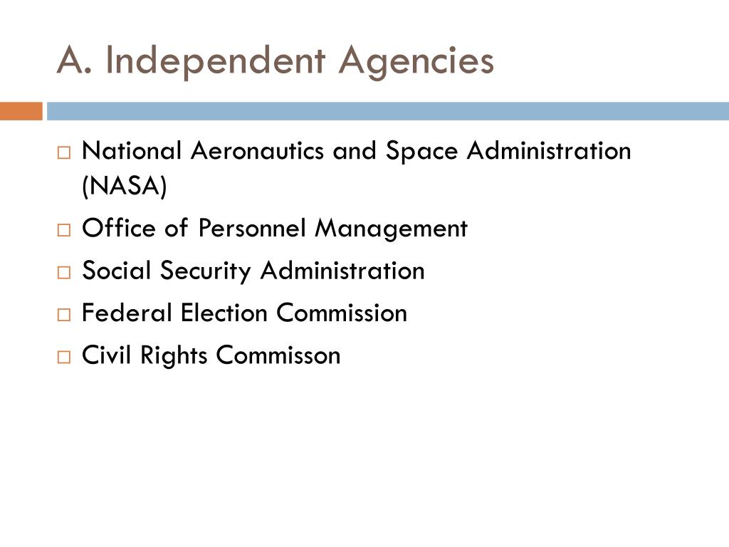 PPT - A. Independent Agencies PowerPoint Presentation, free download ...