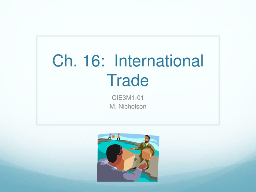 PPT - Ch. 16: International Trade PowerPoint Presentation, free ...