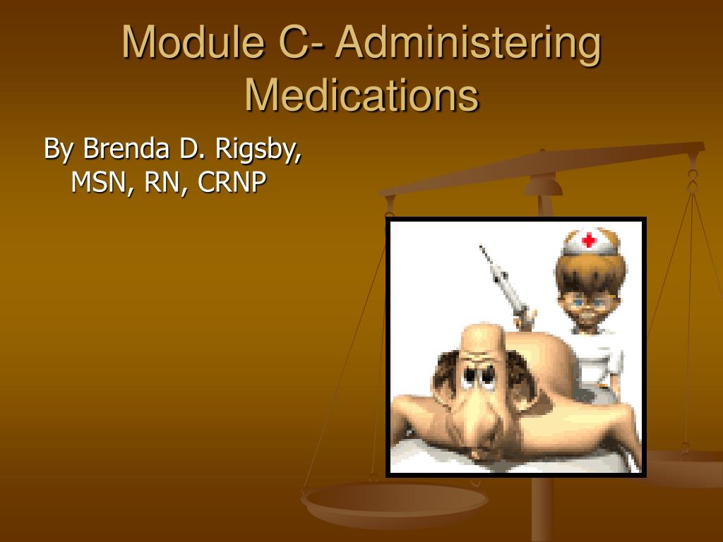 PPT - Module C- Administering Medications PowerPoint Presentation, free ...