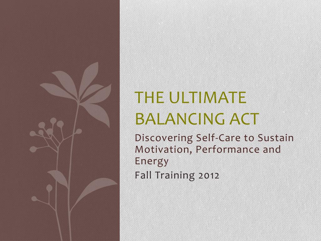 PPT - The Ultimate Balancing Act PowerPoint Presentation, free download ...