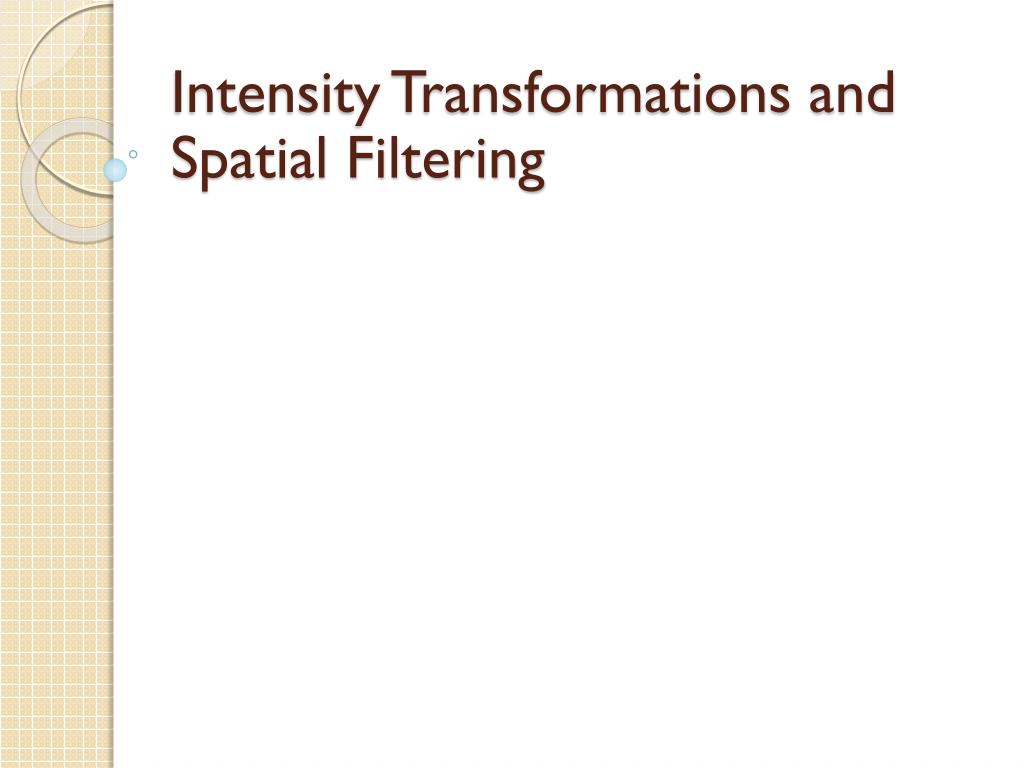 PPT - Intensity Transformations and Spatial Filtering PowerPoint ...