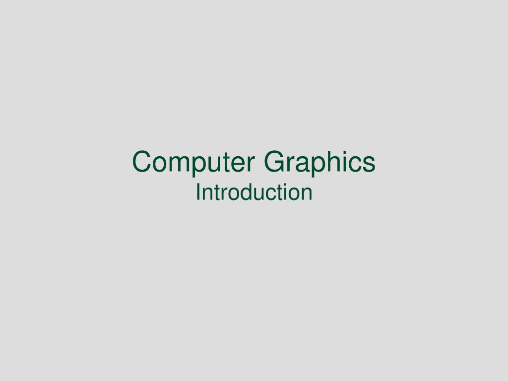 PPT - Computer Graphics Introduction PowerPoint Presentation, free ...