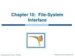 PPT - Chapter 10: File-System Interface PowerPoint Presentation, free ...