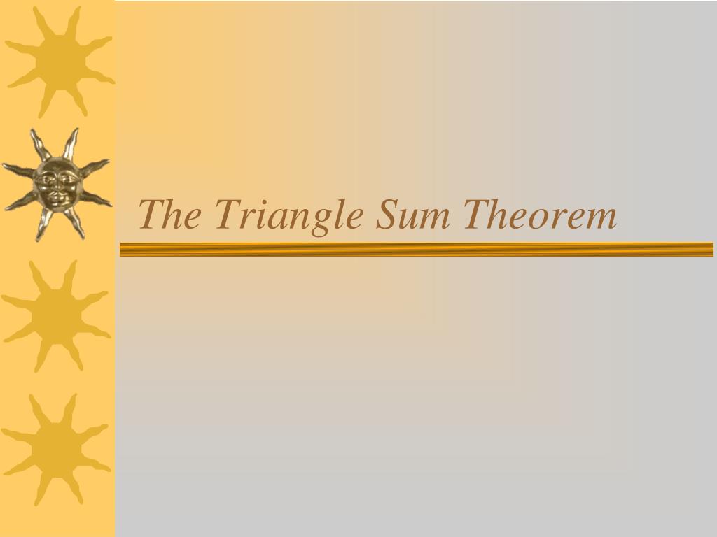 PPT - The Triangle Sum Theorem PowerPoint Presentation, free download ...