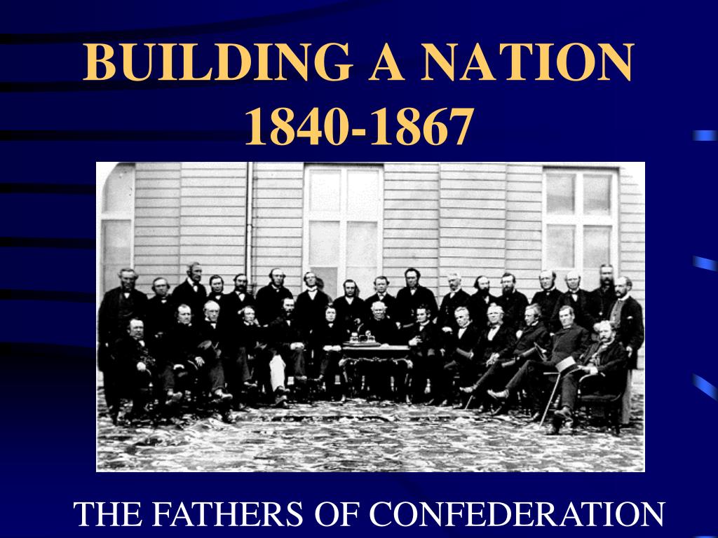 PPT - BUILDING A NATION 1840-1867 PowerPoint Presentation, free ...