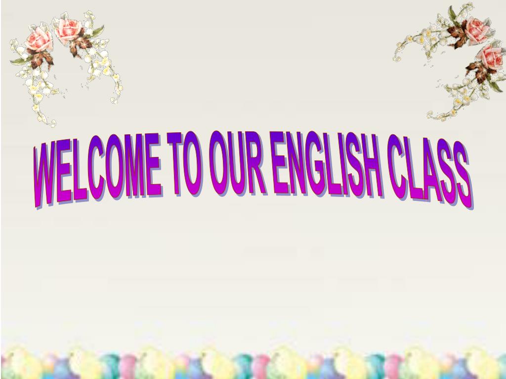 PPT - WELCOME TO OUR ENGLISH CLASS PowerPoint Presentation, free ...