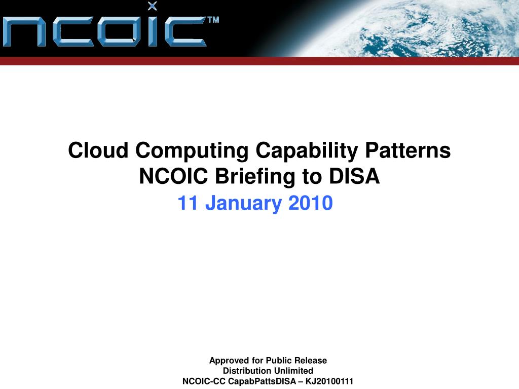 PPT - Cloud Computing Capability Patterns NCOIC Briefing to DISA ...