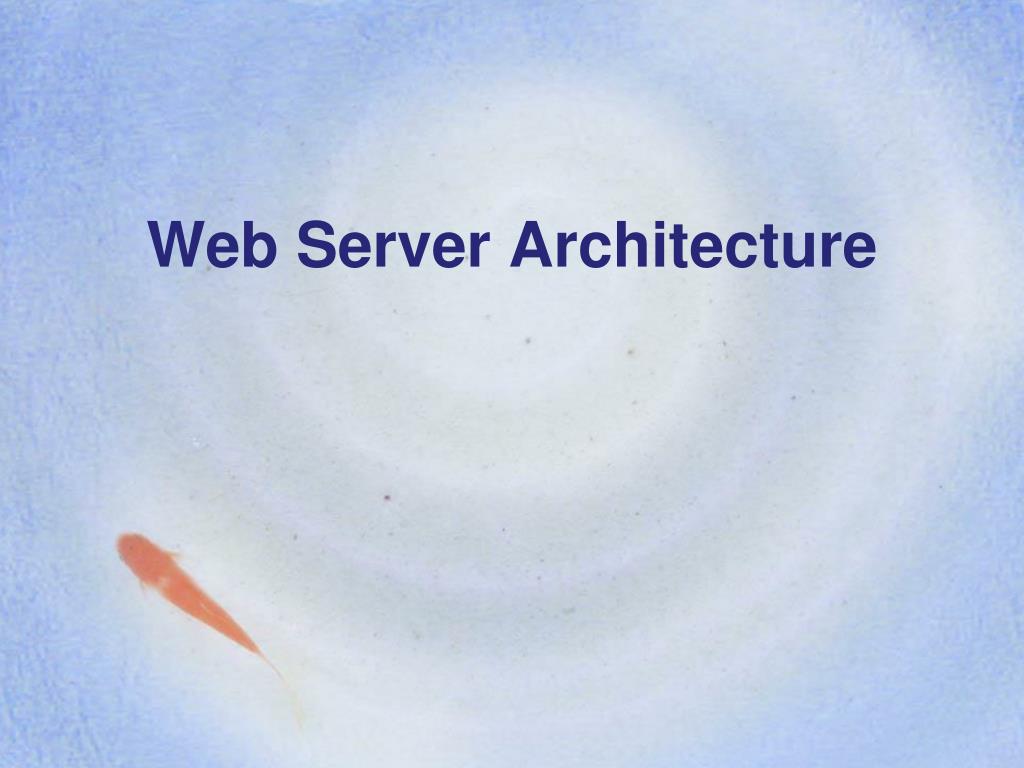PPT - Web Server Architecture PowerPoint Presentation, free download ...