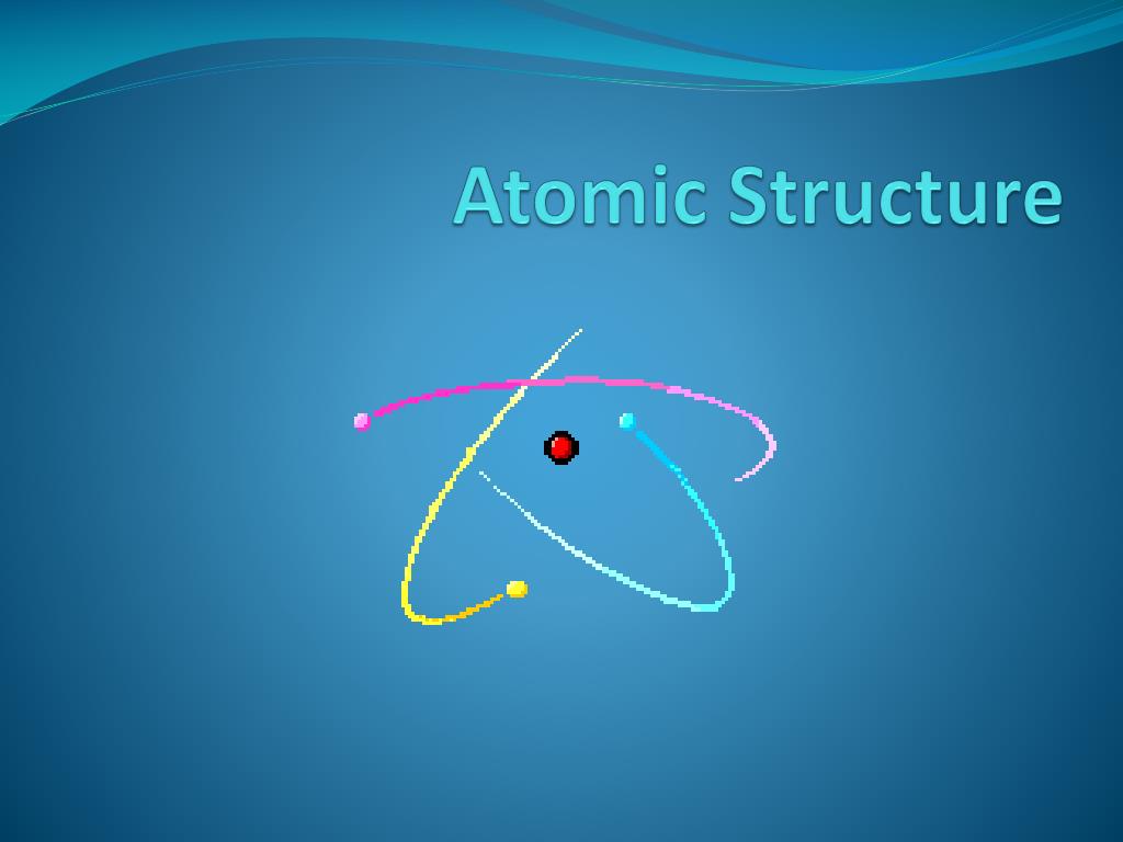 PPT - Atomic Structure PowerPoint Presentation, free download - ID:6415669