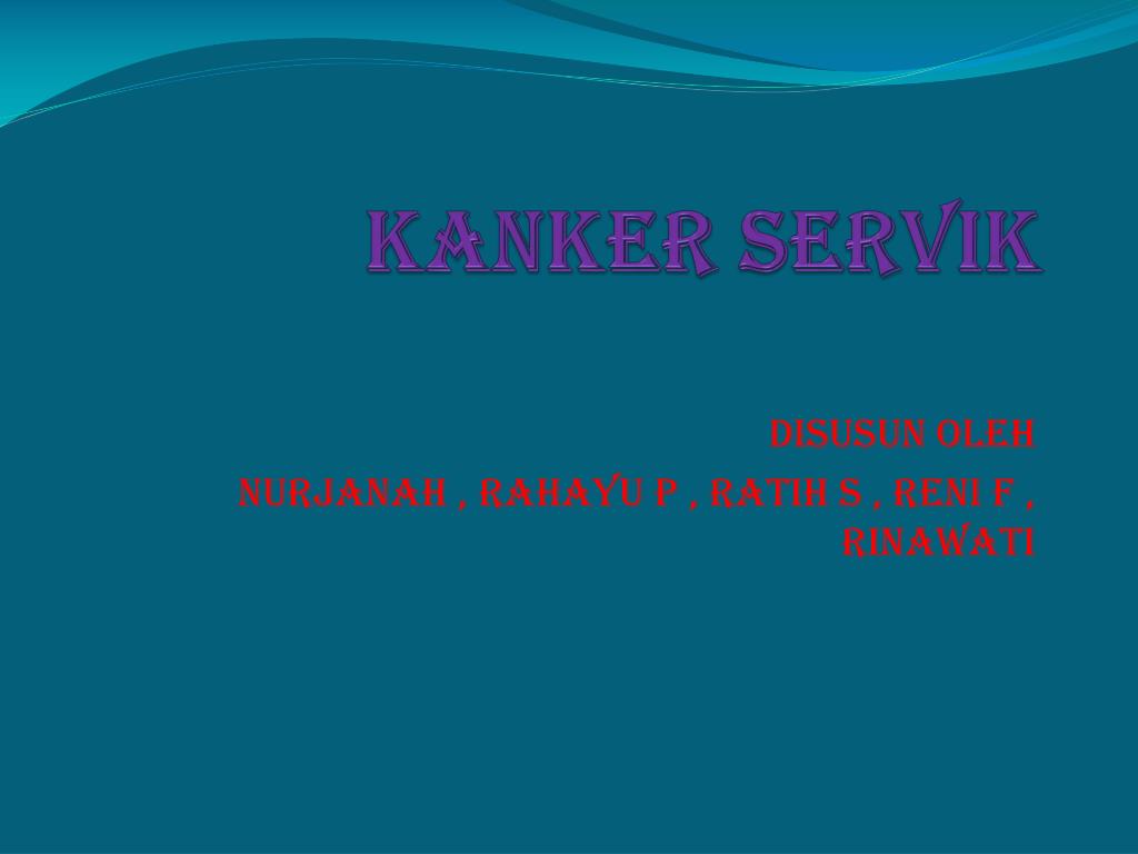 PPT - KANKER SERVIK PowerPoint Presentation, free download - ID:6415729