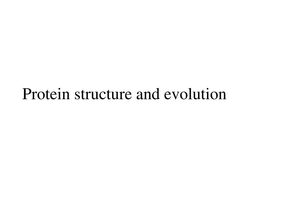 PPT - Protein structure and evolution PowerPoint Presentation, free ...