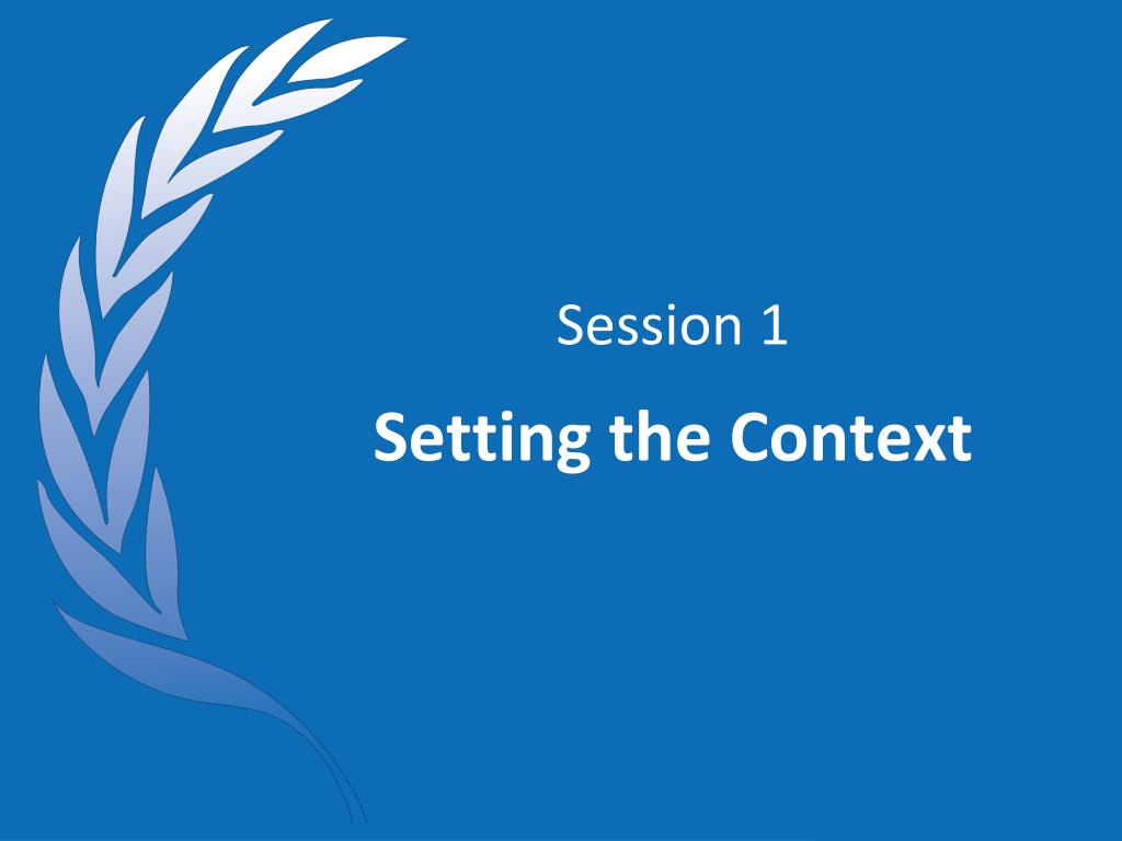 PPT - Session 1 Setting the Context PowerPoint Presentation, free ...